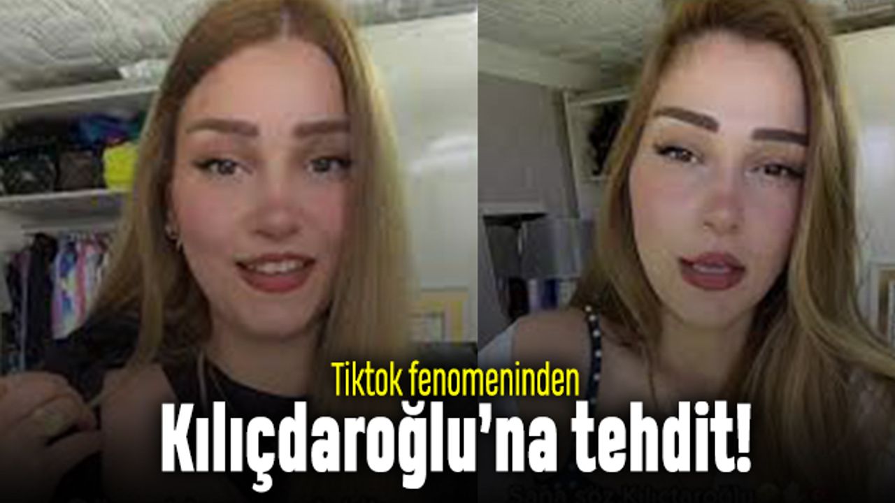 Tiktok fenomeni Sevil Birinci'den Kılıçdaroğlu'na tehdit - Yaşam Gazetesi Tiktok fenomeni Sevil Birinci'den Kılıçdaroğlu'na tehdit - Yaşam Gazetesi
