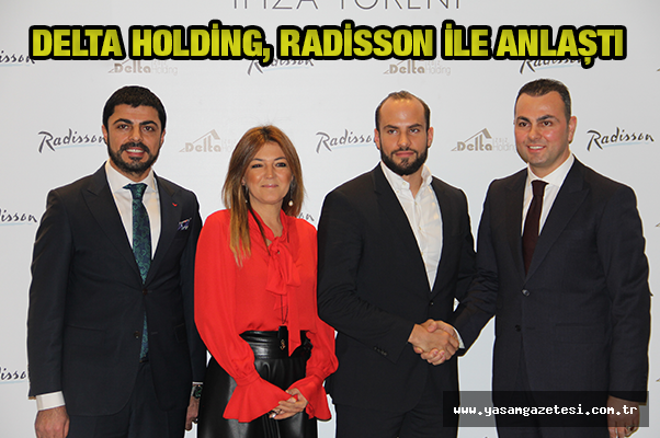 Delta Holding, Radisson Otel İle Anlaştı - Yaşam Gazetesi