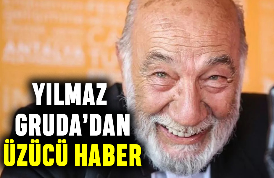 Yılmaz Gruda'dan üzücü haber - Yaşam Gazetesi