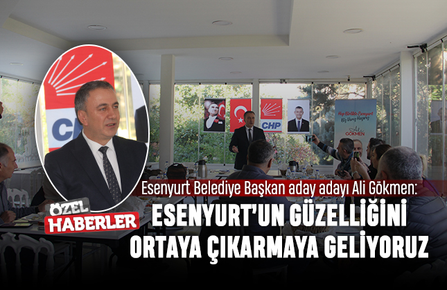 Ali Gökmen: Esenyurt’un güzelliğini ortaya çıkarmaya geliyoruz - Yaşam ...