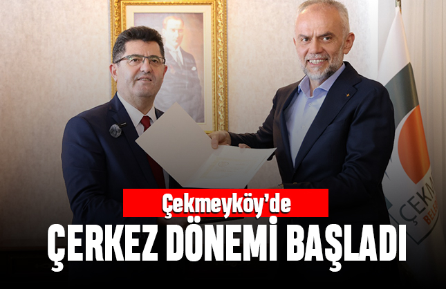 Çekmeköy’de Orhan Çerkez dönemi başladı - Yaşam Gazetesi