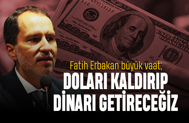 Fatih Erbakan doları kaldırıp İslam Dinarını getireceklerini söyledi ... Fatih Erbakan doları kaldırıp İslam Dinarını getireceklerini söyledi ...
